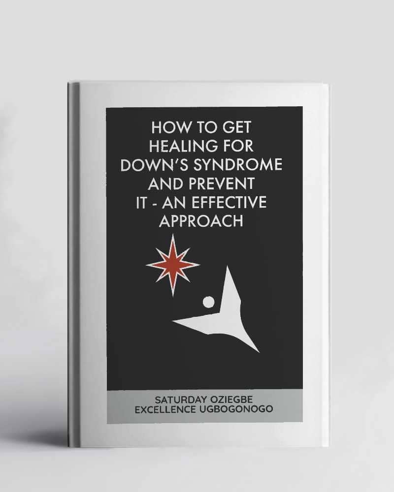 How To Get Healing For Down's Syndrome And Prevent It - An Effective ...