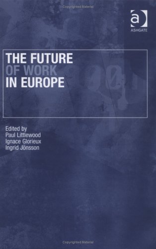 The Future Of Work In Europe: Littlewood, Paul, Glorieux, Ignace ...