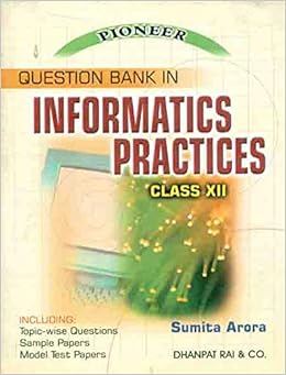 Question Bank In Informatics Practices Class XII : Sumita Arora ...