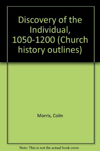 Discovery of the Individual, 1050-1200 (Church history outlines) by ...