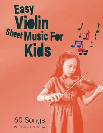 Easy Violin Sheet Music For Kids: 60 Songs With Lyrics & Tablature ...