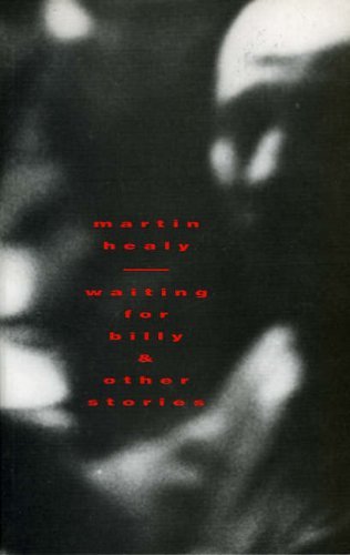 Waiting for Billy and Other Stories: Martin Healy: 9781901866261 ...