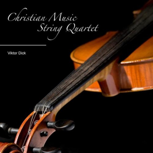 Amazon.com: Christian Music String Quartet : Viktor Dick: Digital Music