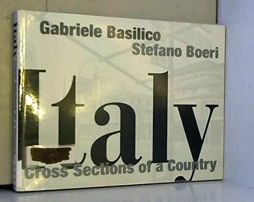 Italy: Cross Sections of a Country: Basilico, Gabriele, Boeri, Stefano ...