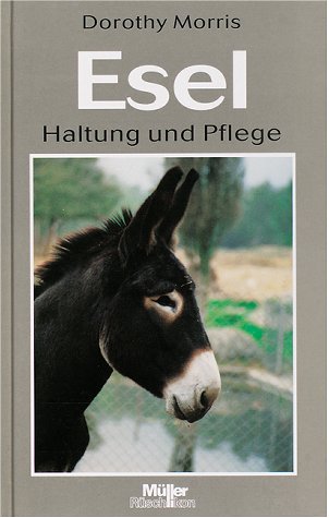 Esel. Haltung und Pflege. : Morris, Dorothy: Amazon.de: Bücher