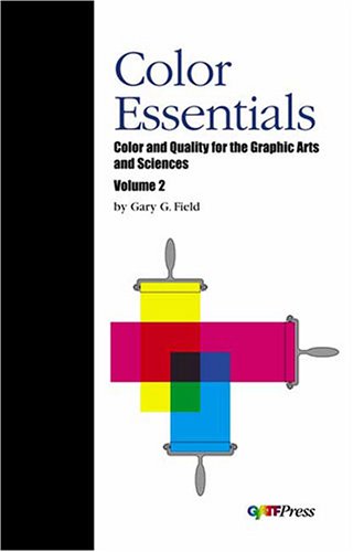 Color Essentials: Color And Quality For The Graphic Arts And Sciences ...