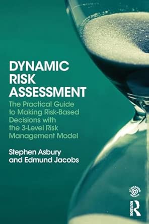 Dynamic Risk Assessment: The Practical Guide to Making Risk-Based ...