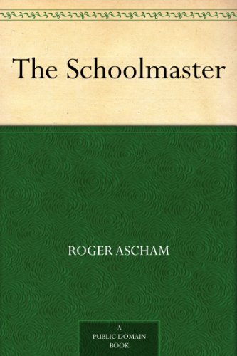 The Schoolmaster - Kindle edition by Ascham, Roger. Reference Kindle ...