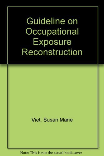 Guideline on Occupational Exposure Reconstruction: Stenzel, Mark ...
