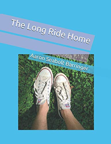 The Long Ride Home: Barringer, Aaron Seabolt: 9781095320921: Amazon.com ...