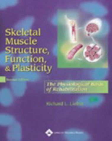 Skeletal Muscle Structure, Function, and Plasticity: The Physiological ...