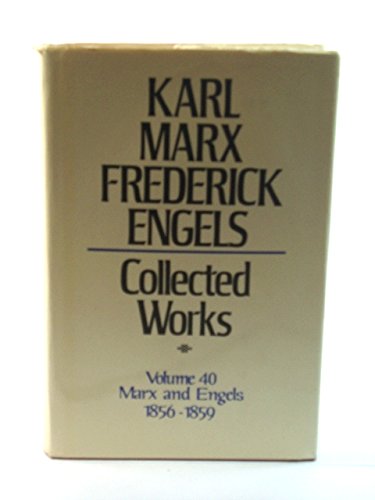 Marx and Engels Collected Works: The Correspondence: 1856-1859: engels ...
