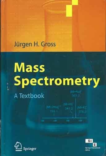 Mass Spectrometry: A Textbook: Jurgen H. Gross: 9788181286857: Amazon ...