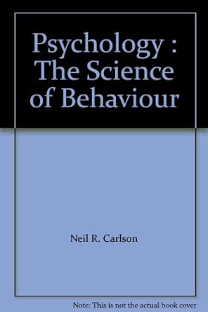 Psychology : The Science of Behaviour: Neil R. Carlson: 9780205426867 ...