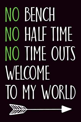 No Bench No Half Time No Time Outs Welcome To My World: Laufen ...