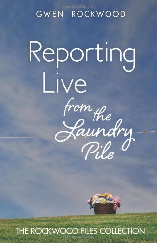 Reporting Live from the Laundry Pile: The Rockwood Files Collection ...