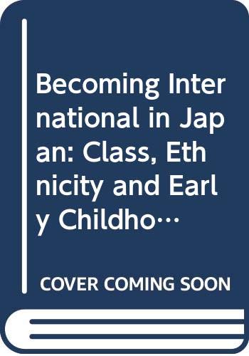 Amazon.com: Becoming International in Japan: Class, Ethnicity and Early ...