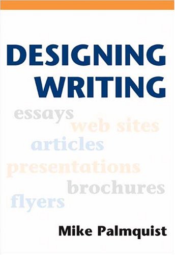 Designing Writing: Mike Palmquist: 9780312450175: Amazon.com: Books