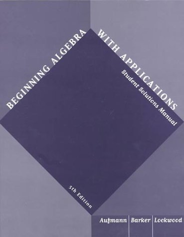 Beginning Algebra With Applications: Aufmann, Richard N., Barker ...