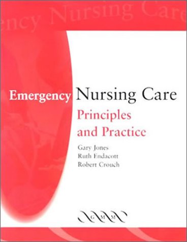Emergency Nursing Care: Principles and Practice: Amazon.co.uk: Jones ...