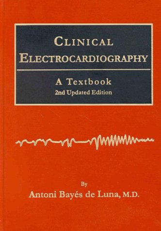 Clinical Electrocardiography: A Textbook : Bayés de Luna, Antoni ...