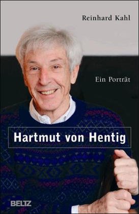 Hartmut von Hentig: Ein Porträt : Kahl, Reinhard: Amazon.de: Bücher