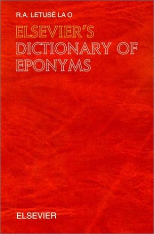 Elsevier's Dictionary of Eponyms: In English with definitions: Letusé ...