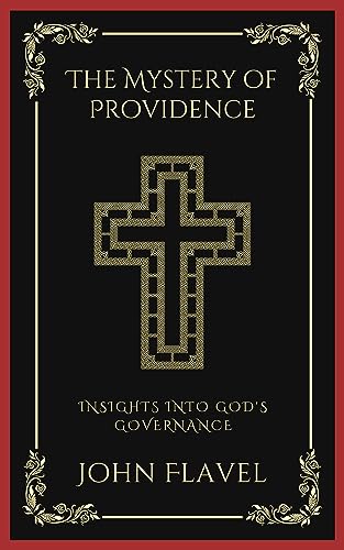 The Mystery of Providence: Insights into God's Governance (Grapevine ...