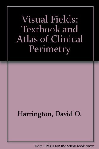 The visual fields: A textbook and atlas of clinical perimetry ...