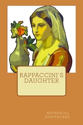 Rappaccini's Daughter: Amazon.co.uk: Hawthorne, Nathaniel ...