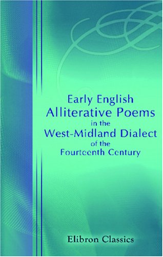 Early English Alliterative Poems in the West-Midland Dialect of the ...