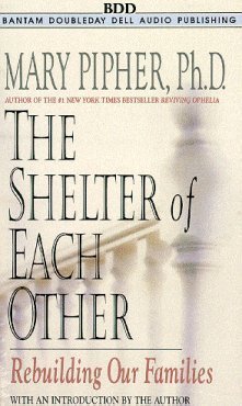 Shelter of Each Other: Pipher, Mary: 9780553476958: Amazon.com: Books