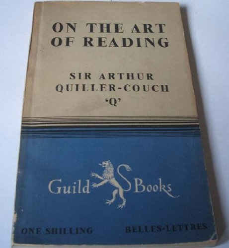 On the art of reading (Guild books): Quiller-Couch, Sir Arthur.: Amazon ...