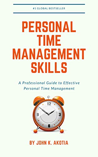 Personal Time Management Skills eBook : Akotia, John Kennedy: Amazon.in ...