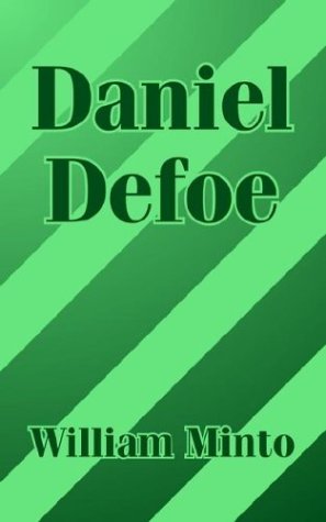 Amazon.com: Daniel Defoe: 9781410207180: Minto, William: Books