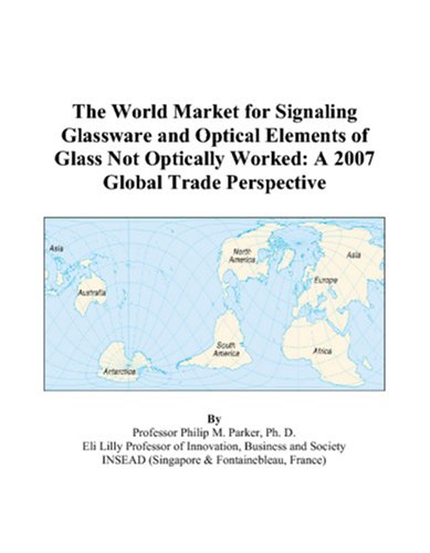 The World Market for Signaling Glassware and Optical Elements of Glass ...
