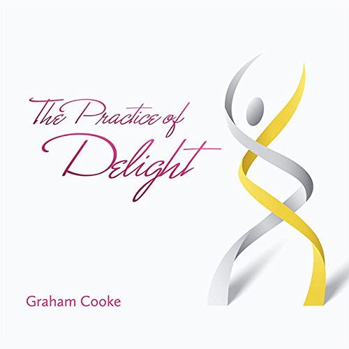 Amazon.com: The Practice of Delight : Graham Cooke: Digital Music