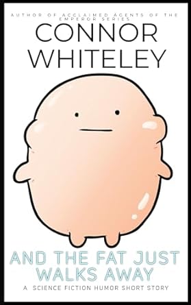 And The Fat Just Walks Away: A Science Fiction Humor Short Story eBook ...