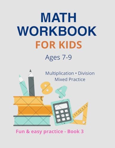 Math Workbook for Kids Ages 7–9: Multiplication & Division Practice ...
