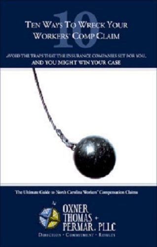 Ten Ways to Wreck Your Workers Comp Claim : Todd P. Oxner, Devin Thomas ...