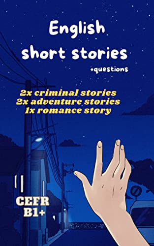 English Short Stories (CEFR B1+) + Questions: 2x Criminal Stories, 2x ...