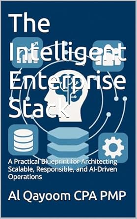 Amazon.com: The Intelligent Enterprise Stack: A Practical Blueprint for Architecting Scalable ...