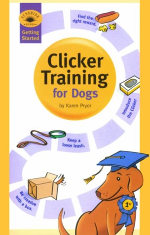 Getting Started: Clicker Training for Dogs: Karen Pryor: 9781890948061: Amazon.com: Books