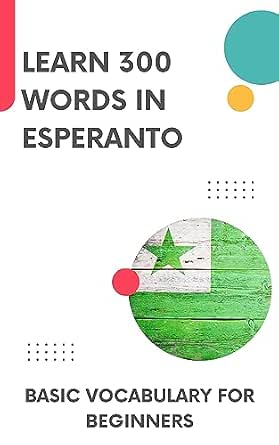 Learn 300 Words in Esperanto: Basic vocabulary for beginners (Esperanto ...