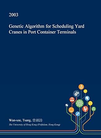 Genetic Algorithm for Scheduling Yard Cranes in Port Container Terminals: Amazon.co.uk ...