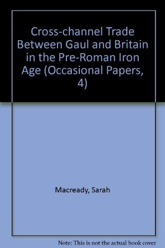 Cross-Channel Trade between Gaul and Britain in the pre-Roman Iron Age ...