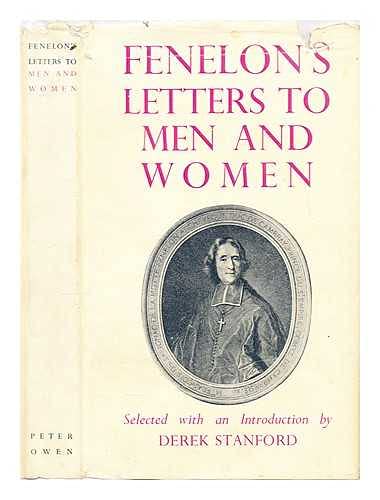 Fenelon's Letters to Men and Women: Fenelon, Francois; Stanford, Derek ...
