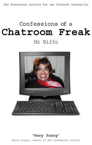 Confessions of a Chatroom Freak: Mr Biffo: 9781905548514: Amazon.com: Books