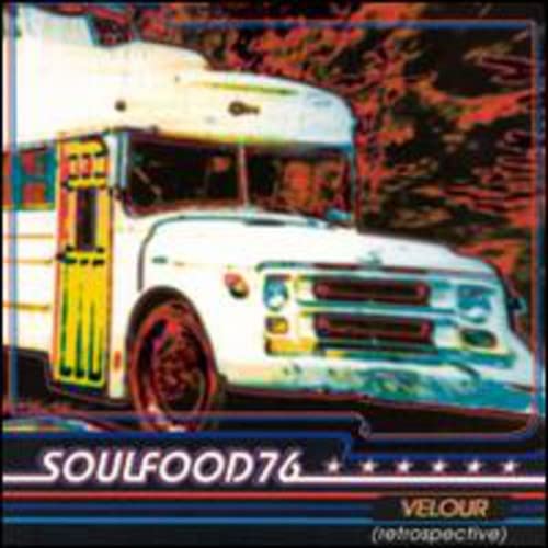 Velour : SoulFood 76, Paul Mumaw, Leon Goodenough, Sam Ericsson, Kevin ...