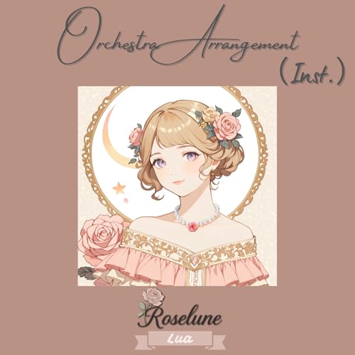 Orchestra Arrangement (Instrumental) Mini Album by Roselune Lua on ...
